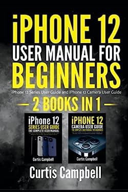 iPhone 12 User Manual for Beginners: 2 IN1- iPhone 12 Series User Guide ...
