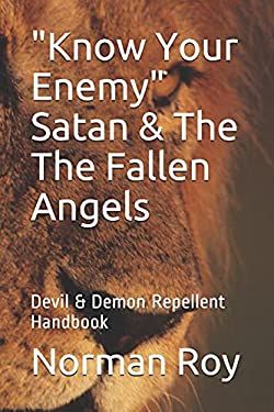 "Know Your Enemy" Satan & The The Fallen Angels: Devil & Demon ...