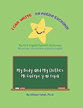 I Can Write - Yo Puedo Escribir: My Body, My Clothes - Mi Cuerpo, Mi ...
