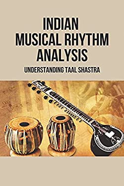 Indian Musical Rhythm Analysis: Understanding Taal Shastra: Rhythm And ...