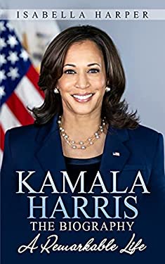 Kamala Harris The Biography: A Remarkable Life book: 9798517513908