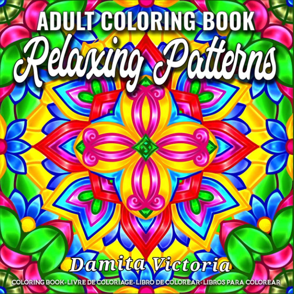 Relaxing Patterns : Adult Coloring Book Featuring Stress Relieving ...