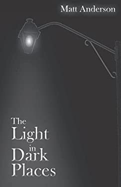 The Light in Dark Places book: 9798516800757