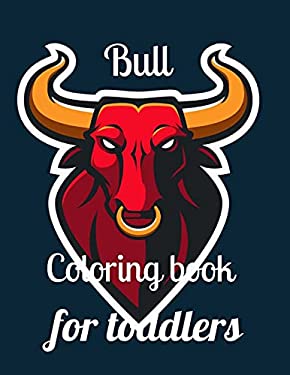 Bull coloring book for toddlers: A coloring book for adults and kids Bull image design paperback ...