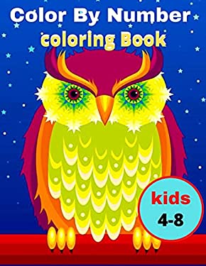 Color By Number Coloring Book Kids: A Fun Coloring Book for Kids Ages 6 ...