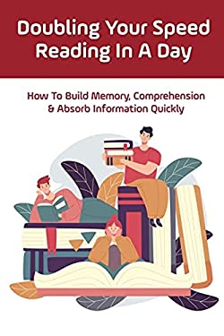 Doubling Your Speed Reading in a Day: How to Build Memory ...