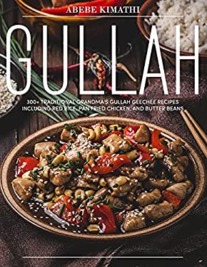 Gullah Cookbook : 300+ Traditional Grandma's Gullah Geechee Recipes Including Red Rice, Pan ...