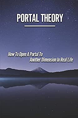 Portal Theory: How To Open A Portal To Another Dimension In Real Life ...