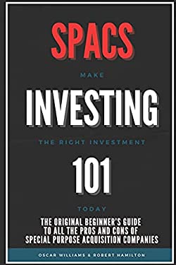 Spacs Investing 101 : The Original Beginner's Guide to All the Pros and ...