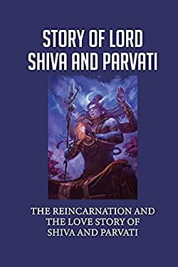 Story of Lord Shiva and Parvati: the Reincarnation and the Love Story ...