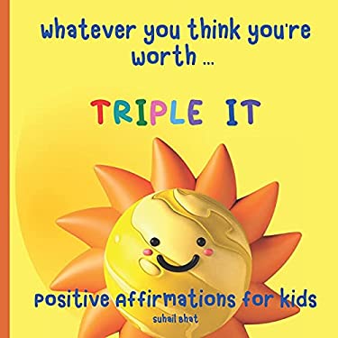 Whatever You Think You're Worth: Triple It | Positive Affirmations for ...