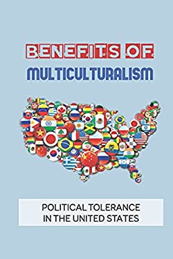 Benefits of Multiculturalism: Political Tolerance in the United States ...