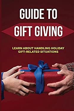 Guide To Gift Giving: Learn About Handling Holiday Gift-Related ...