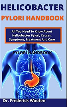 Helicobacter Pylori Handbook : All You Need to Know about Helicobacter ...