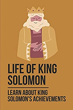 Life Of King Solomon: Learn About King Solomon's Achievements: History Of King Solomon book ...