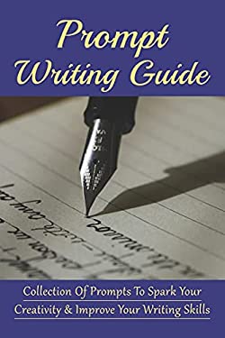 Prompt Writing Guide: Collection of Prompts to Spark Your Creativity ...