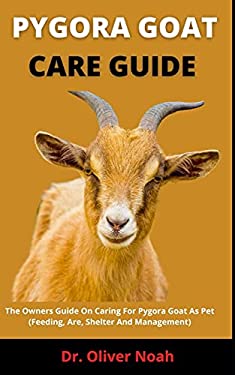 Pygora Goat Care Guide : The Owners Guide on Caring for Pygora Goat As ...