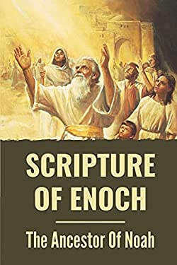 Scripture of Enoch: the Ancestor of Noah : Why Did God Take Enoch book ...