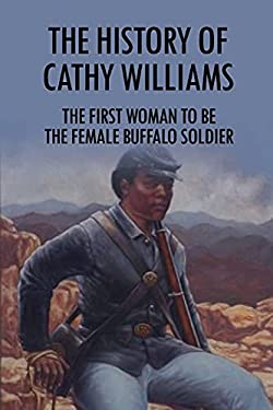 The History Of Cathy Williams: The First Woman To Be The Female Buffalo ...