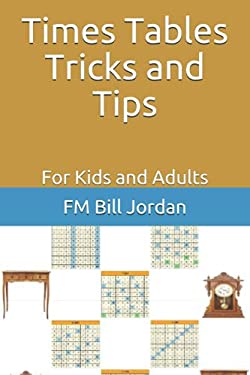 Times Tables Tricks and Tips: For Kids and Adults book: 9798538861170