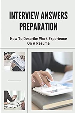 Interview Answers Preparation: How to Describe Work Experience on a ...