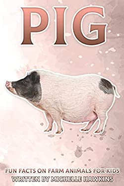 Pig: Fun Facts on Farm Animals for Kids #6 copy: 9798541073386