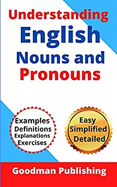 Understanding English Nouns and Pronouns : A Step-By-Step Guide to ...