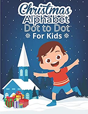 Christmas Alphabet Dot to Dot Book for Kids: ABC Alphabet Dot to Dot ...