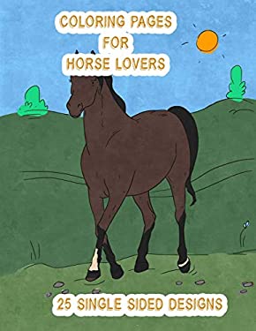 Coloring Pages for Horse Lovers : 25 Single Sided Designs book ...