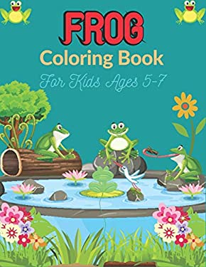 FROG Coloring Book For Kids Ages 5-7: 25 Fun Designs For Boys And Girls ...