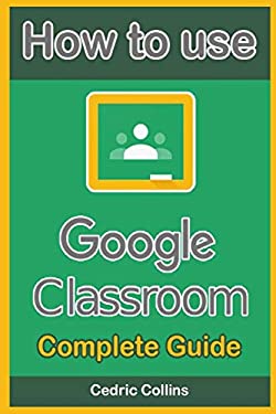 How to Use Google Classroom : Complete Guide for Students and Teachers ...