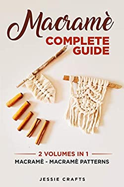 Macramè Complete Guide : Macramè - Macramè Patterns book: 9798557262156