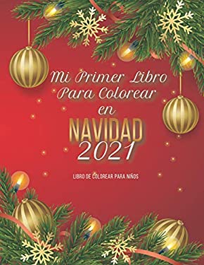 Mi Primer Libro para Colorear en Navidad : Tengan una Muy Feliz Navidad y Felices Fiestas con ...
