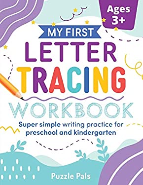 My First Letter Tracing Workbook : Super Simple Writing Practice for ...
