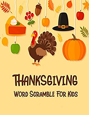 Thanksgiving Word Scramble For Kids: Challenging & Learning ...