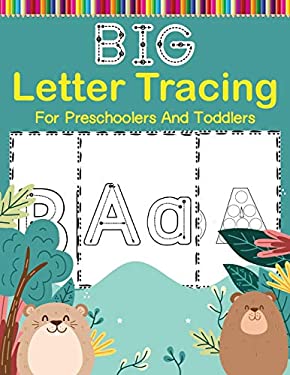 Big Letter Tracing For Preschoolers And Toddlers: Preschoolers And ...