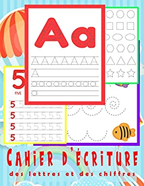 Cahier d'écriture des lettres et des chiffres: Tracer les lettres ...