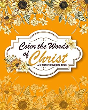 Color The Words Of Christ (A Christian Coloring Book): Bible Verse ...