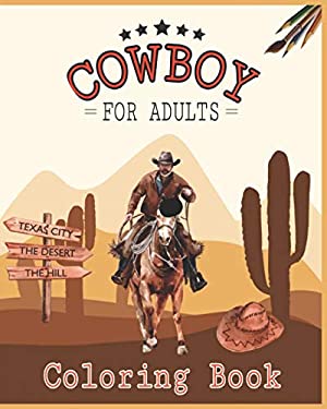 Cowboy Coloring Book For Adults: Rodeo, Cowboy Boots, Hats, Sheriff ...