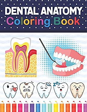 Dental Anatomy Coloring Book : Learn the Basics of Dental Anatomy ...