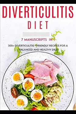 Diverticulitis Diet : 7 Manuscripts in 1 - 300+ Diverticulitis ...