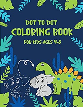 Dot to Dot Coloring Book for Kids Ages 4-8: 8x11 inch coloring book ...