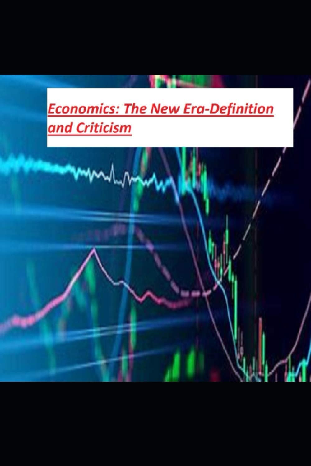 Economics: The New Era-Definition and Criticism: Economic analysis book ...