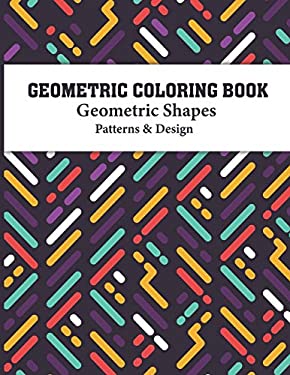 Geometric Coloring Book: Gorgeous Geometric Designs and Pattern book ...