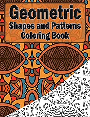Geometric Shapes and Patterns Coloring Book : 50 Coloring Pages for ...