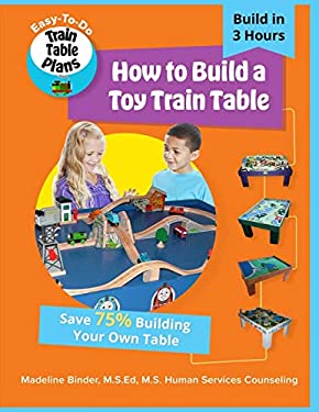 How to Build a Toy Train Table : DIY Easy-To-Do Toy Train Table Plans book