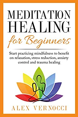 Meditation Healing for Beginners : Start Practicing Mindfulness to ...