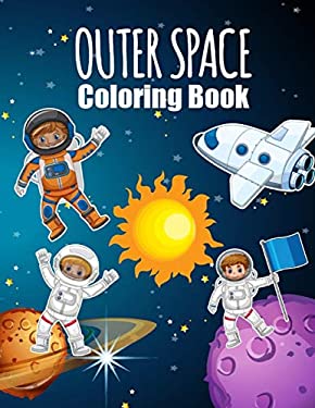 Outer Space Coloring Book: Fantastic Outer Space Coloring with Planets ...