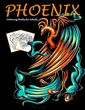 Phoenix Coloring Books for Adults : Mythical Creatures Coloring Book ...