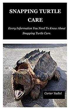 SNAPPING TURTLE CARE: Every Information You Need To Know About Snapping ...